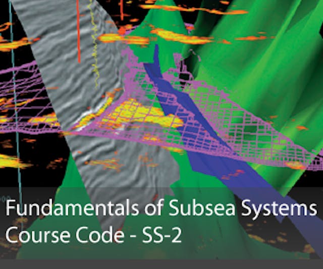 Fundamentals of Subsea Systems - SS-2 | Oil & Gas Journal